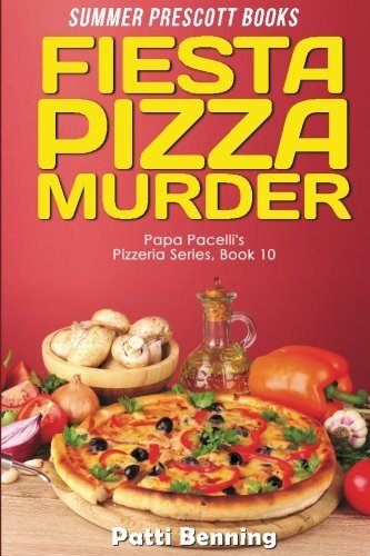 FIESTA PIZZA MURDER (PAPA PACELLI'S PIZZERIA SERIES) By Patti Benning ...