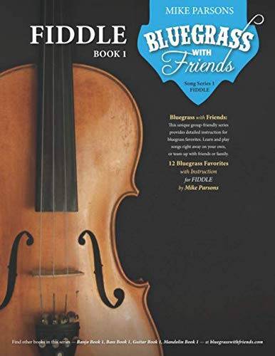 Bluegrass with Friends: Fiddle Book 1 - Paperback By Parsons, Mike ...