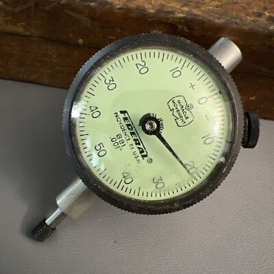 Federal B8I~Dial Indicator~.001”~Machinist Metalworking Measurement ...