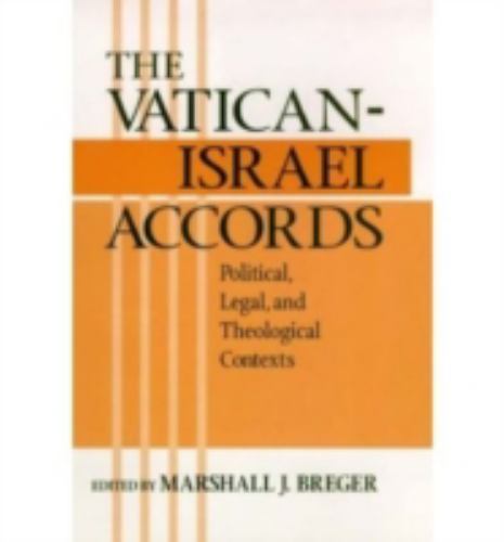 Vatican Israel Accords : Political, Legal, and Theological Contexts by ...