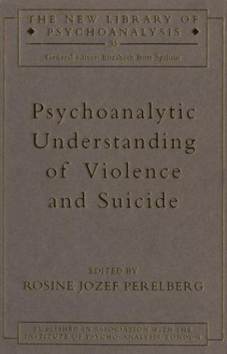 The New Library of Psychoanalysis Ser.: Psychoanalytic Understanding of ...