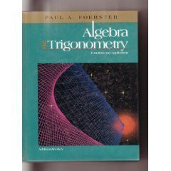Algebra & Trigonometry: Functions & Applications by Paul A. Foerster ...