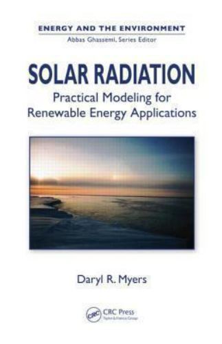 Solar Radiation : Practical Modeling for Renewable Energy Applications ...