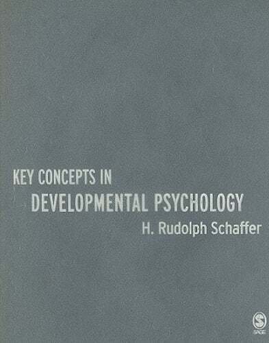 Key Concepts in Developmental Psychology by H Rudolph Rudolph Schaffer ...