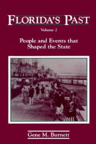 Florida's Past: People and Events That Shaped the State by Burnett ...