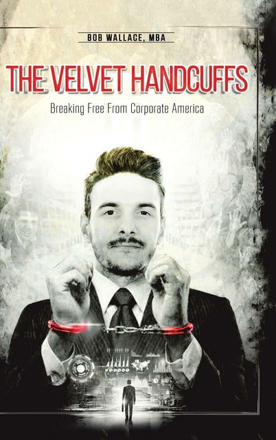 The Velvet Handcuffs von Bob Wallace Mba (2019, Gebundene Ausgabe ...
