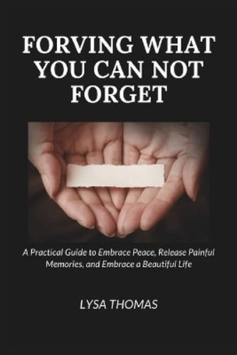 Lysa Thomas Forgiving What You Can Not Forget (Poche) | eBay