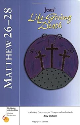 Matthew 26-28 : Jesus' Life-Giving Death Paperback Kevin, Welborn ...