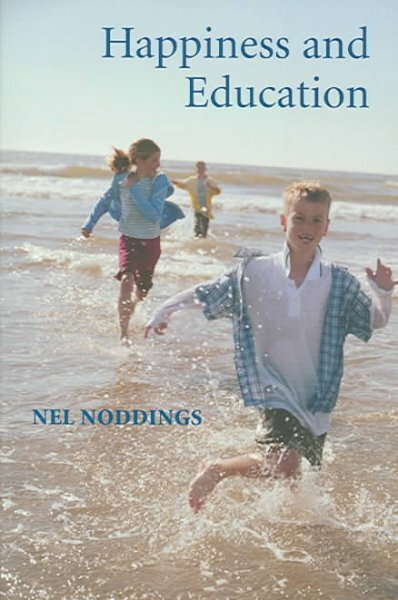 Happiness and Education by Nel Noddings (2004, Trade Paperback) for ...