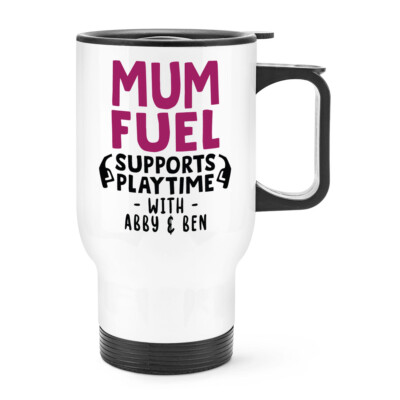 Personalised Mum Fuel Supports Playtime Travel Mug Cup Handle Mothers ...