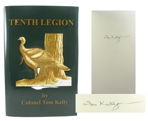 Tenth Legion by Colonel Tom Kelly SIGNED NEW Wild Turkey Hunting ...