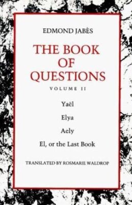 The Book of Questions: Volume II [Yal; Elya; Aely; El, or the Last Book ...