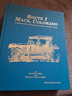 Route 1: Mack, Colorado. A History Of ...mack And New Liberty By Likes ...