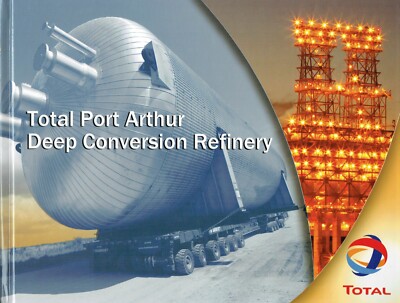 Total Port Arthur Deep Conversion Refinery - Great Book on History of ...