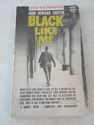 BLACK LIKE ME by JOHN HOWARD GRIFFIN, SIGNET #P2709, 31ST PRINT ...