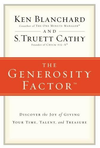 The Generosity Factor: Discover the Joy of Giving Your Time, Talent ...