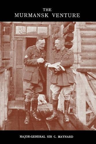 Major-General Sir C Maynard Murmansk Venture (Paperback) (UK IMPORT ...