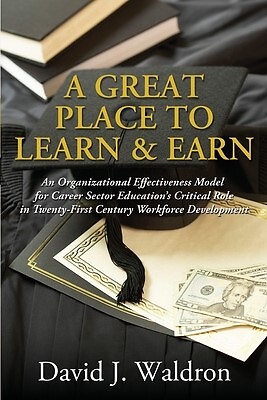 A Great Place Learn & Earn An Organizational Effectiveness Mo by ...