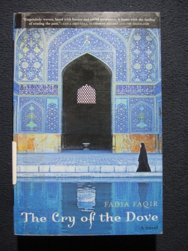 The Cry of the Dove: A Novel [Paperback] [Oct 10, 2007] Faqir, Fadia ...