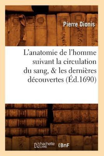 Anatomie de l'Homme Suivant la Circulation du Sang, and les Dernieres ...