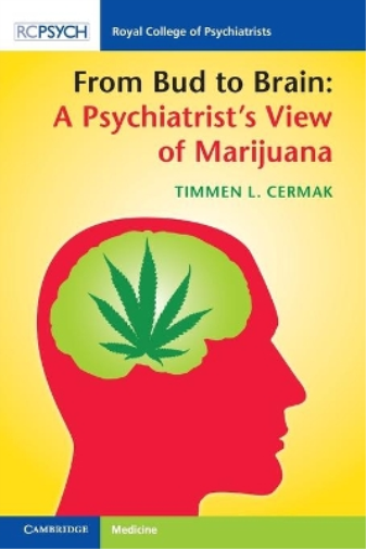 Timmen L. Cerma From Bud to Brain: A Psychiatrist's View (Paperback ...