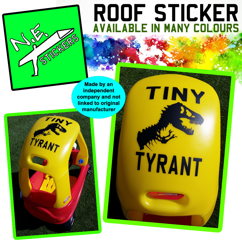 TINY TYRANT roof sticker SIZED TO FIT Little Tikes Cozy Coupe car ...