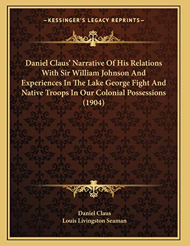 Daniel Claus' Narrative of His Relations with Sir Willi - Paperback NEW ...