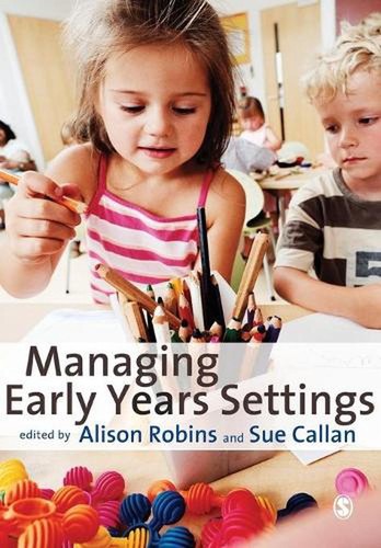 Managing Early Years Settings: Supporting and Leading Teams by Sue ...
