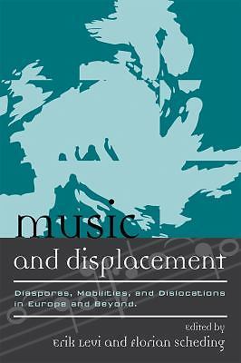 Europea: Ethnomusicologies and Modernities Ser.: Music and Displacement ...