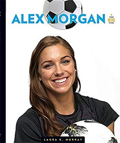 Alex Morgan Hardcover Laura K. Murray 9781608186679 | eBay