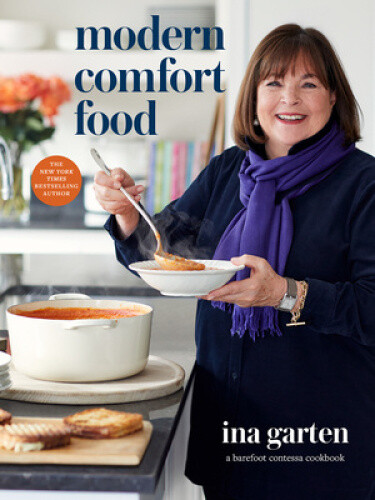 Modern Comfort Food: A Barefoot Contessa Cookbook by Garten, Ina ...