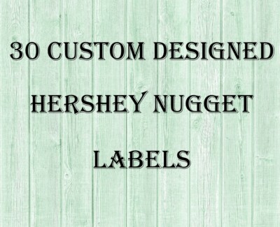 30 CUSTOM DESIGN Hershey Nugget Labels - Wedding Favors - Shower Favors ...