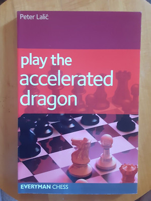 Play the Accelerated Dragon Chess Paperback by Lalic, Peter W/ Free ...