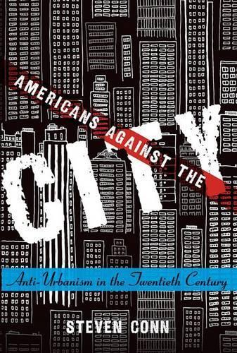 Steven Conn Americans Against the City (Taschenbuch) (US IMPORT) | eBay