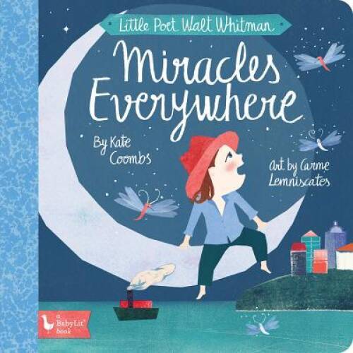 Little Poet Walt Whitman: Miracles Everywhere - Board book - VERY GOOD ...