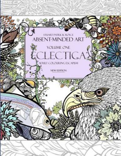 Eclectica (New Edition) : Adult Colouring Escapism by Stuart Royce ...