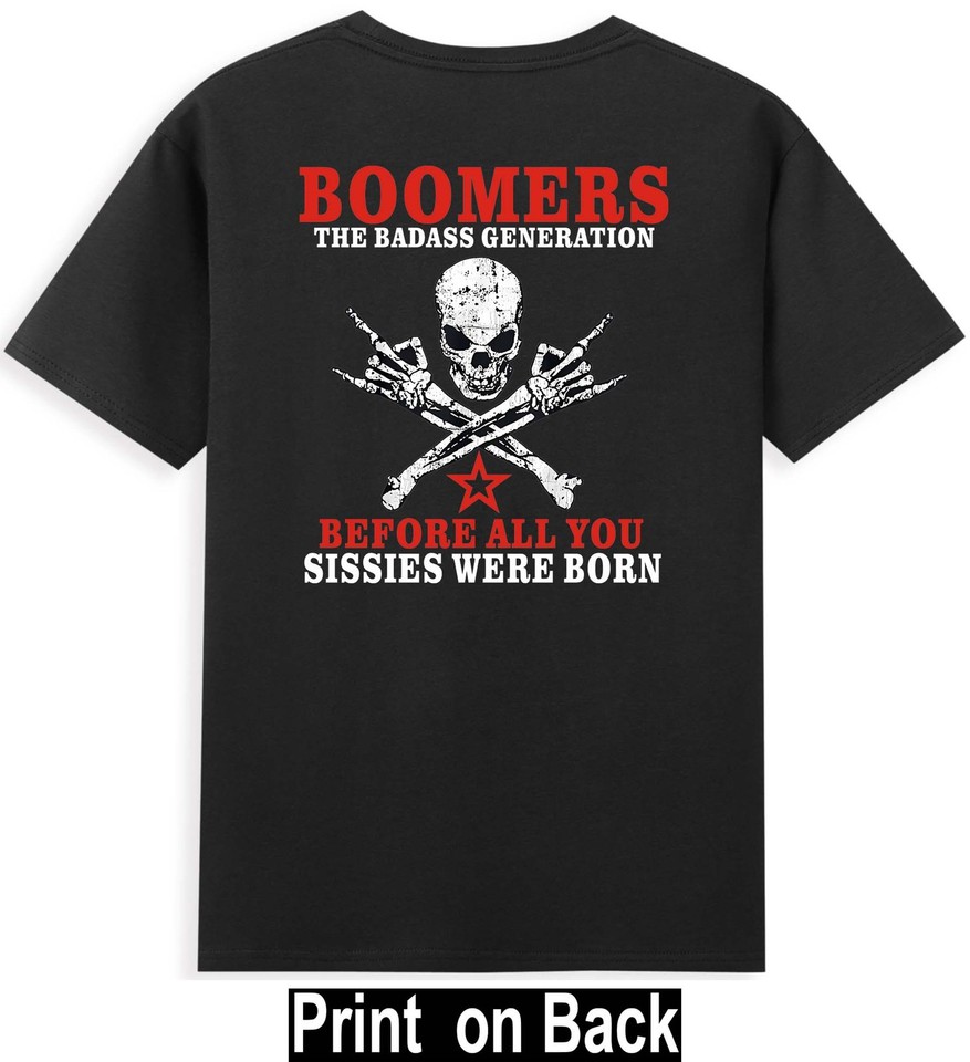 Boomers Generation Before All You Sissie Were Born Skull Hand Men's T ...