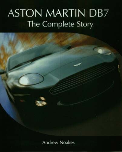 Aston Martin Db7: The Complete Story by Andrew Noakes: Used ...