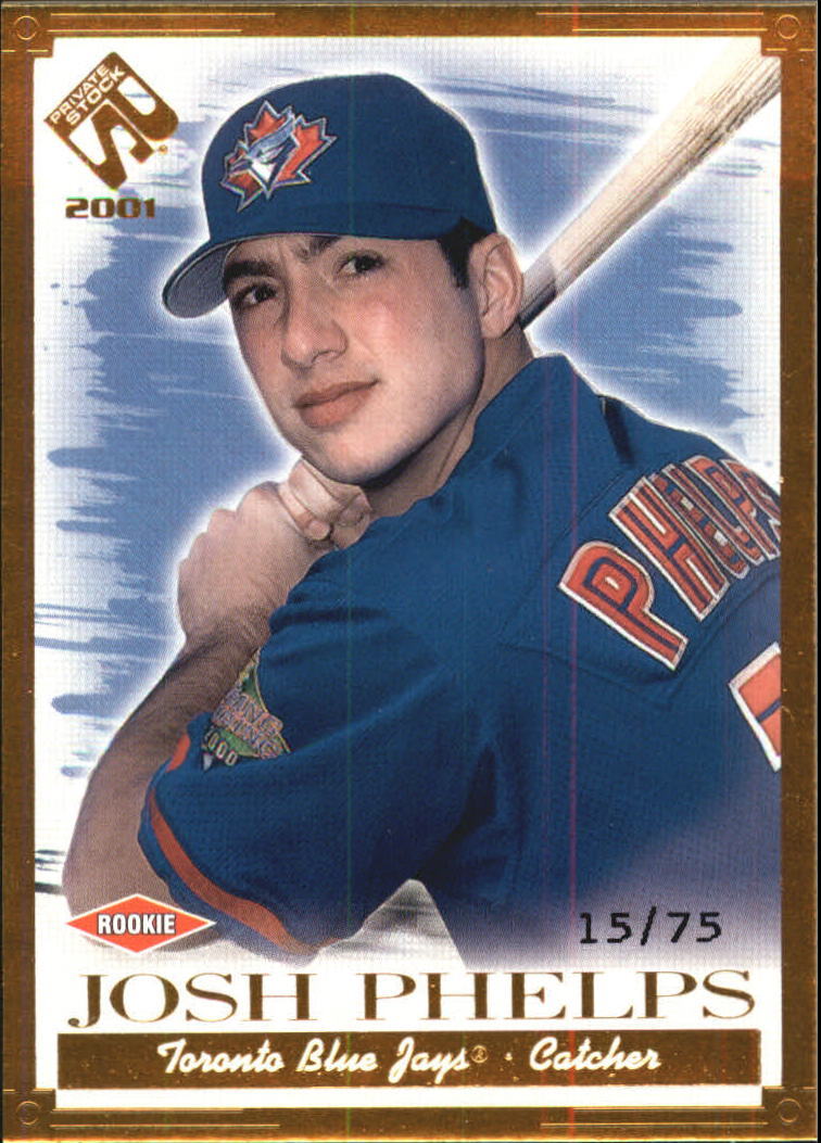 2001 Pacific Private Stock - Gold Portraits #149 Josh Phelps /75 (RC ...