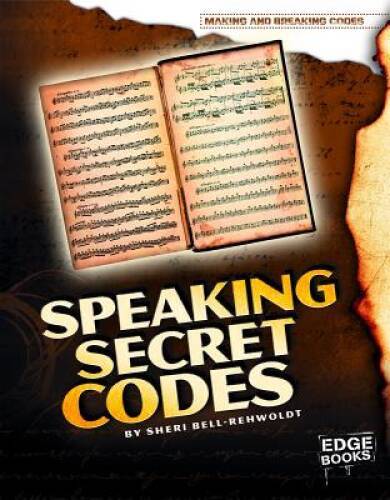 Speaking Secret Codes (Making and Breaking Codes) - Library Binding ...