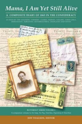 Mama, I Am Yet Still Alive: A Composite Diary of 1863 in the ...