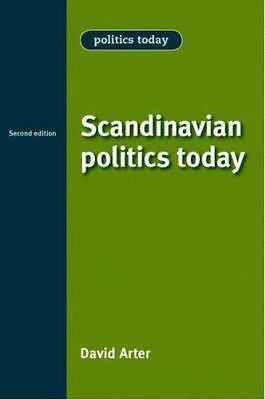 Politics Today Ser.: Scandinavian Politics Today by David Arter (2008 ...