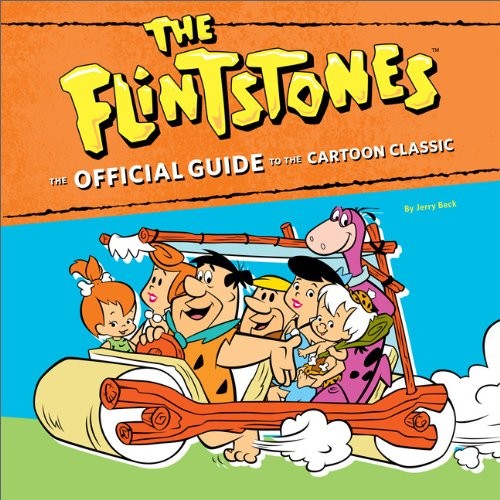 THE FLINTSTONES: THE OFFICIAL GUIDE TO THE CARTOON CLASSIC By Jerry ...
