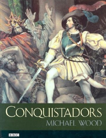 CONQUISTADORS By Michael Wood **BRAND NEW** 9780520236912 | eBay
