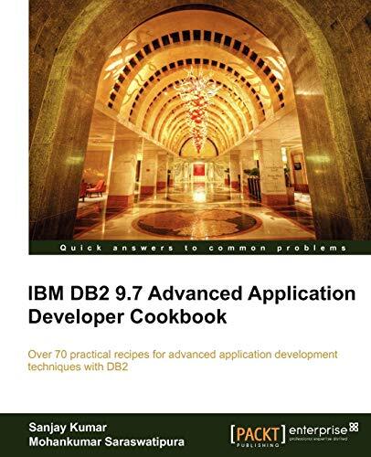 IBM DB2 9.7 Advanced Application Developer Cookbook By Sanjay Ku 9781849683968| eBay
