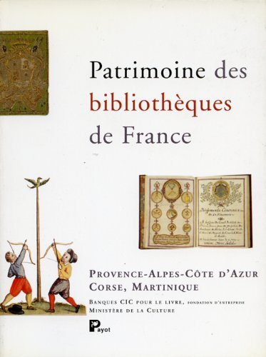 Patrimoine des bibliothèques de France, volume 6 : Provence-Alpes-Côte ...