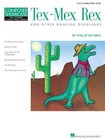 TEX-MEX REX AND OTHER DANCING DINOSAURS LATE ELEMENTARY By Phillip ...