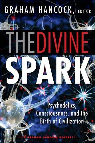 Graham Hancock The Divine Spark: A Graham Hancock Reader (Paperback ...