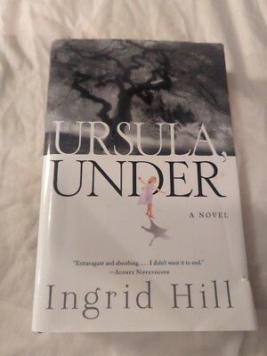 URSULA, UNDER First Edition Ingrid Hill 2004 novel Trailer Trash ...