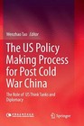 The US Policy Making Process for Post Cold War China : The role of US ...